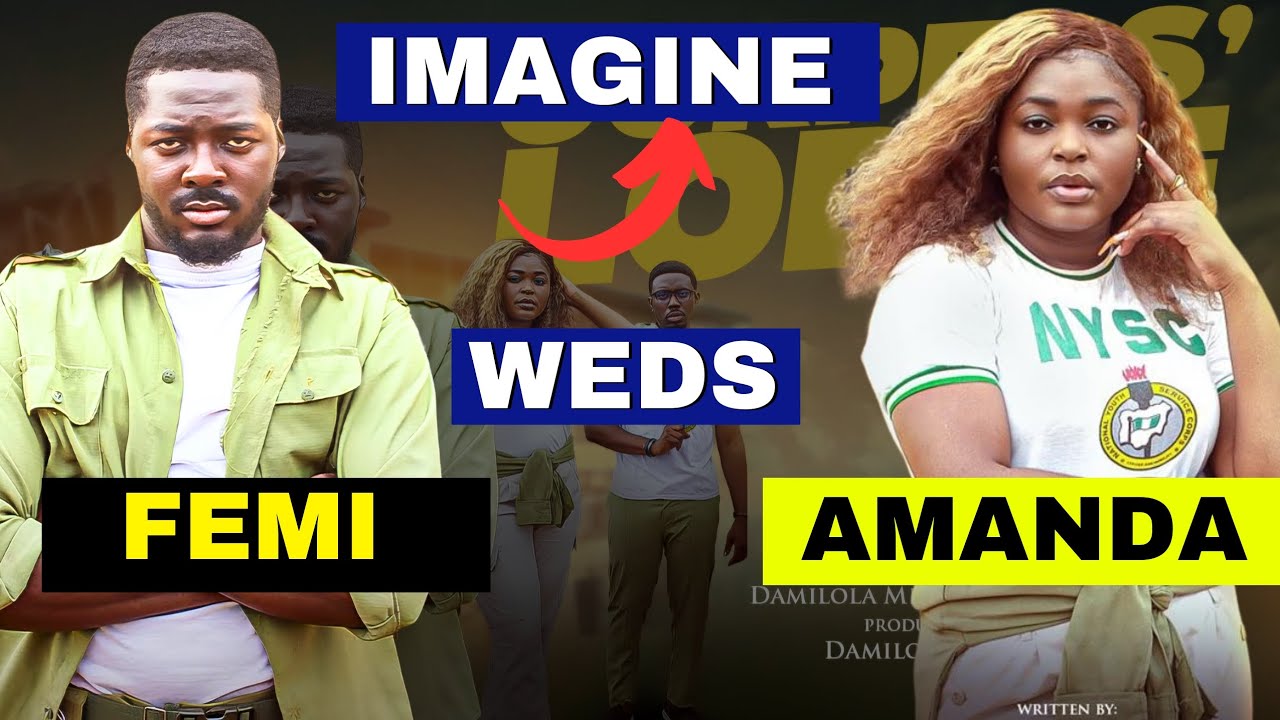 CORPERS LODGE || Imagine Femi Weds Amanda? || Mount Zion Films - YouTube