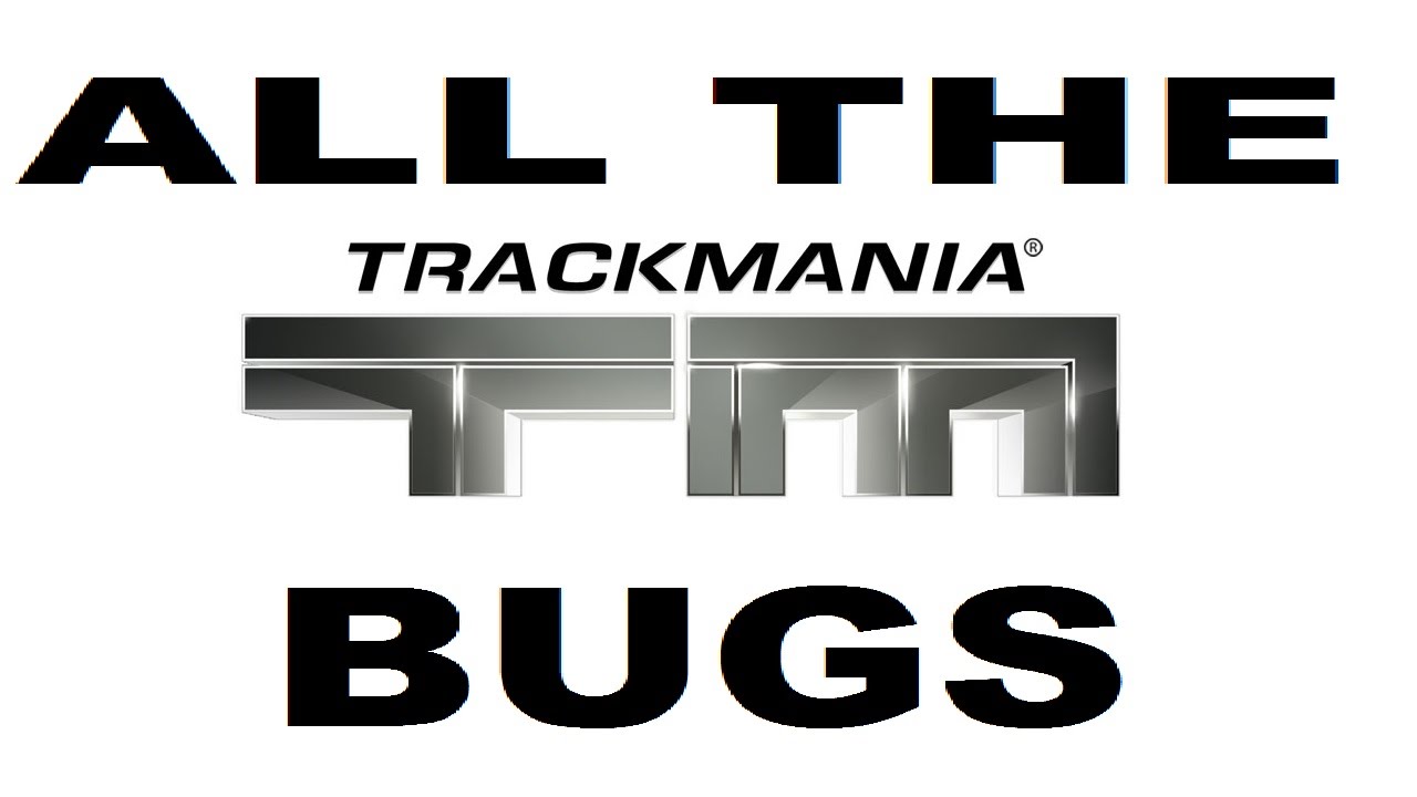 ALL the Trackmania Bugs - YouTube