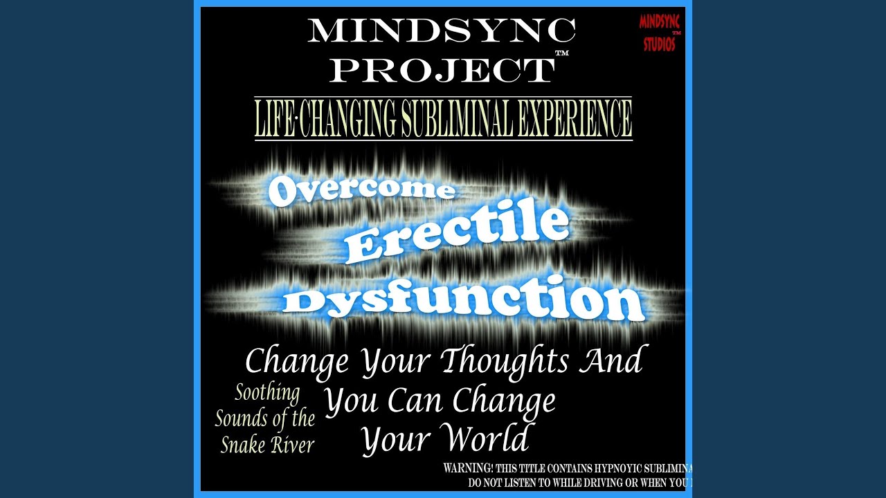 Overcome Erectile Dysfunction: Mindsync Project (Subliminal) - YouTube