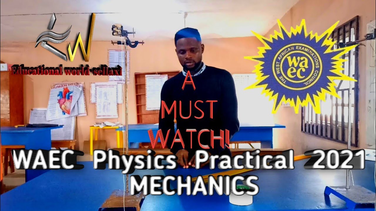 WAEC Physics Practical 2021 Mechanics. A must-watch!!! - YouTube