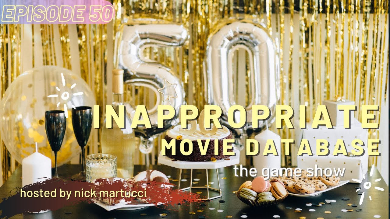 Inappropriate Movie Database - The Game - Episode 50!! - YouTube