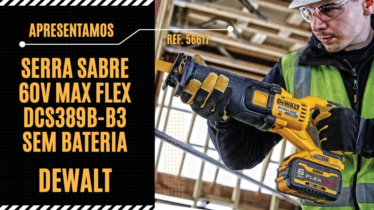 Apresentamos Serra Sabre 60v Max Flex Dcs389b-b3 Sem Bateria Dewalt ...