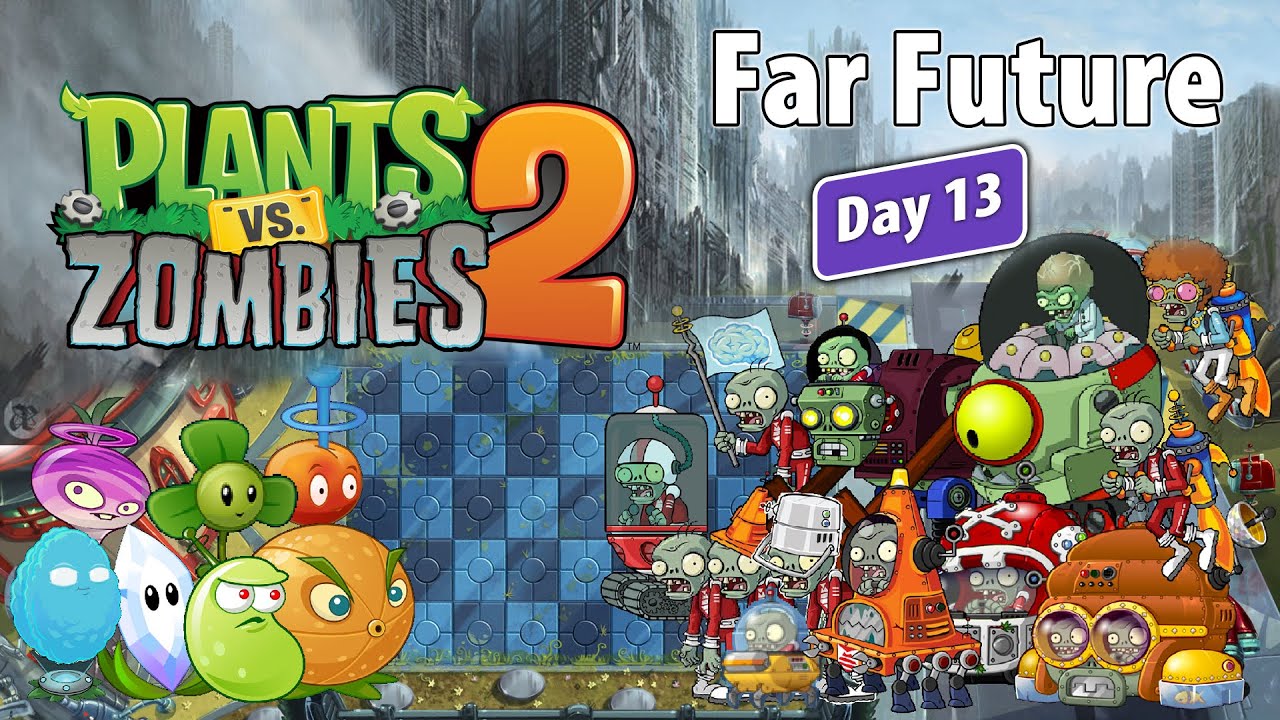 PvZ 2 Far Future Day 13 - Januari 6, 2023 - YouTube