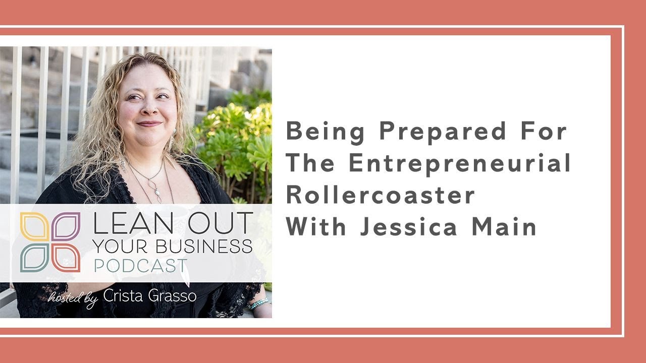 Being Prepared For The Entrepreneurial Rollercoaster With Jessica Maine ...