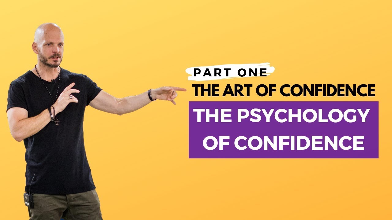 The Art of Confidence | The Psychology of Confidence | PART 1 - YouTube