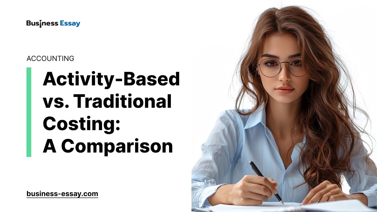 Activity-Based vs. Traditional Costing: A Comparison - Essay Example ...
