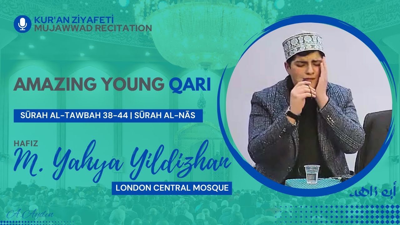 Muhammed Yahya Yıldızhan - Moving recitation from young qari 🇹🇷 (London Central Mosque) - YouTube