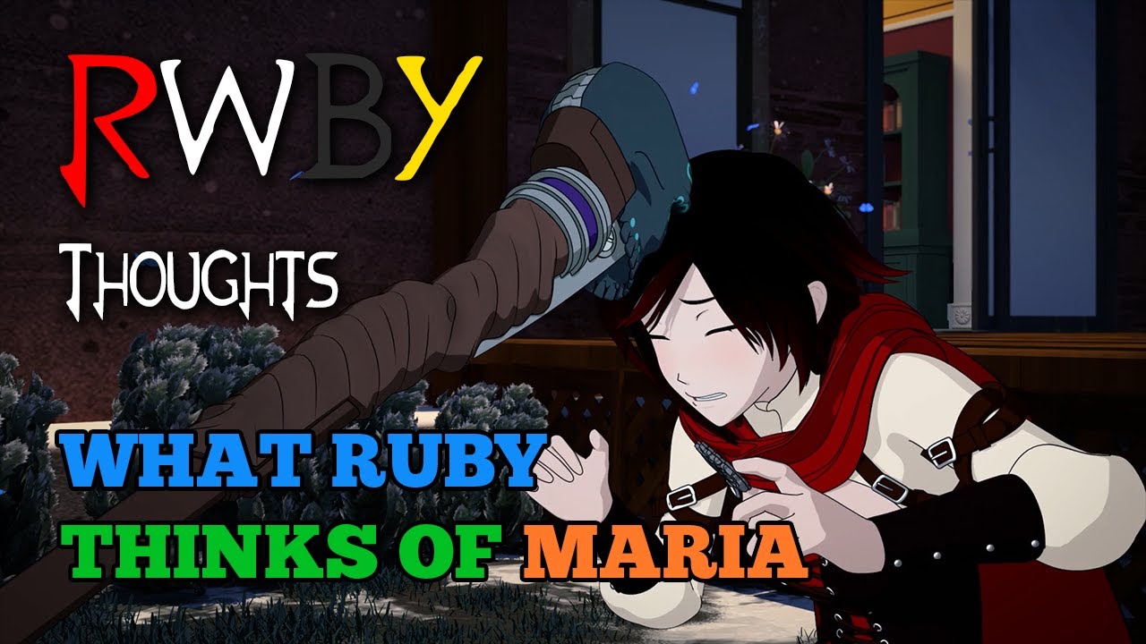 What Ruby REALLY Thinks of Maria [FT. TypicalMari](RWBY Thoughts) - YouTube
