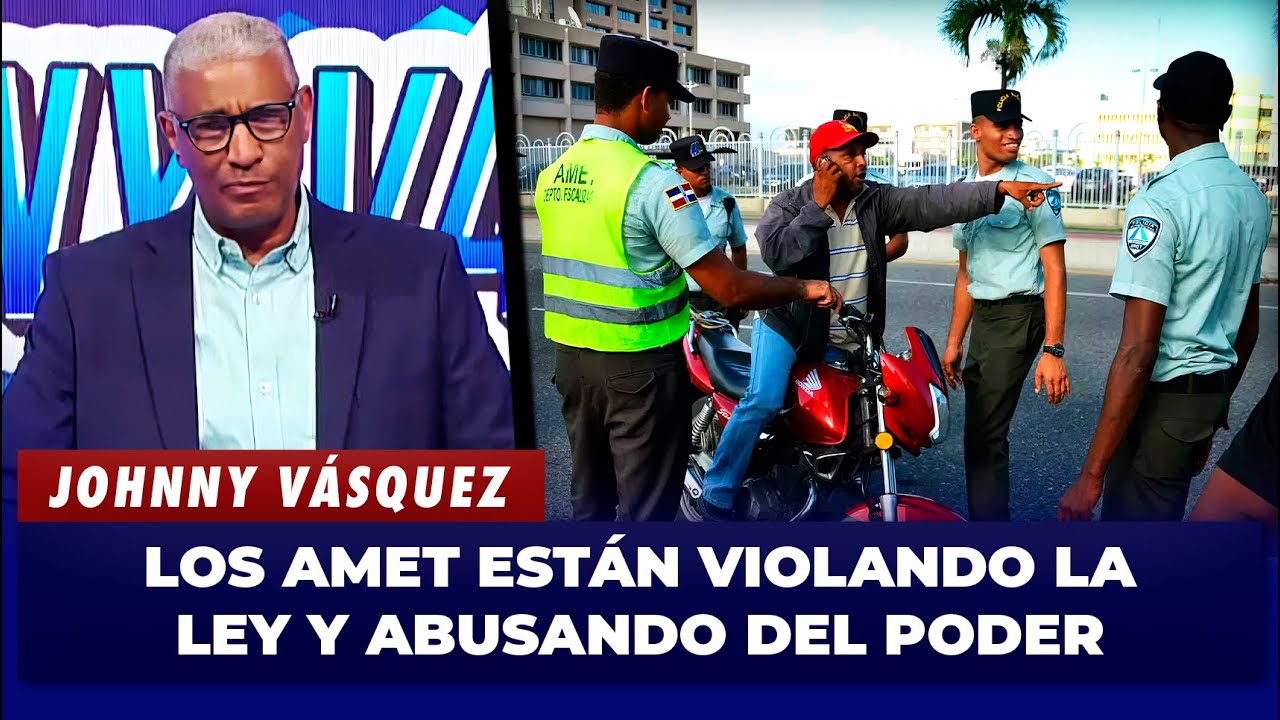 Johnny Vásquez: “Los AMET están violando la ley y abusando del poder” 🚔⚠️ - YouTube