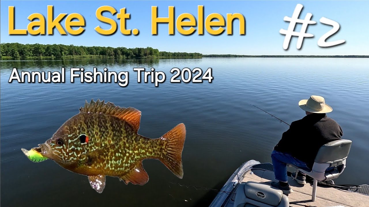 Lake St. Helen (Michigan) Annual Fishing Trip #2 (5/30/24) - YouTube