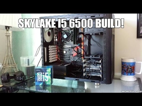 Skylake i5 6500 PC build! - YouTube