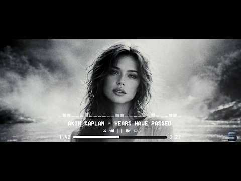 Akin Kaplan - Years Have Passed