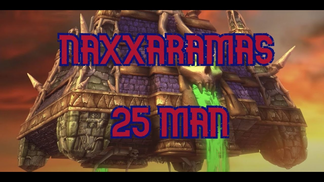 NAXX 25 WOW 🔥 AO VIVO 🔥WORD OF WARCRAFT - NAXXARAMAS 25 - YouTube