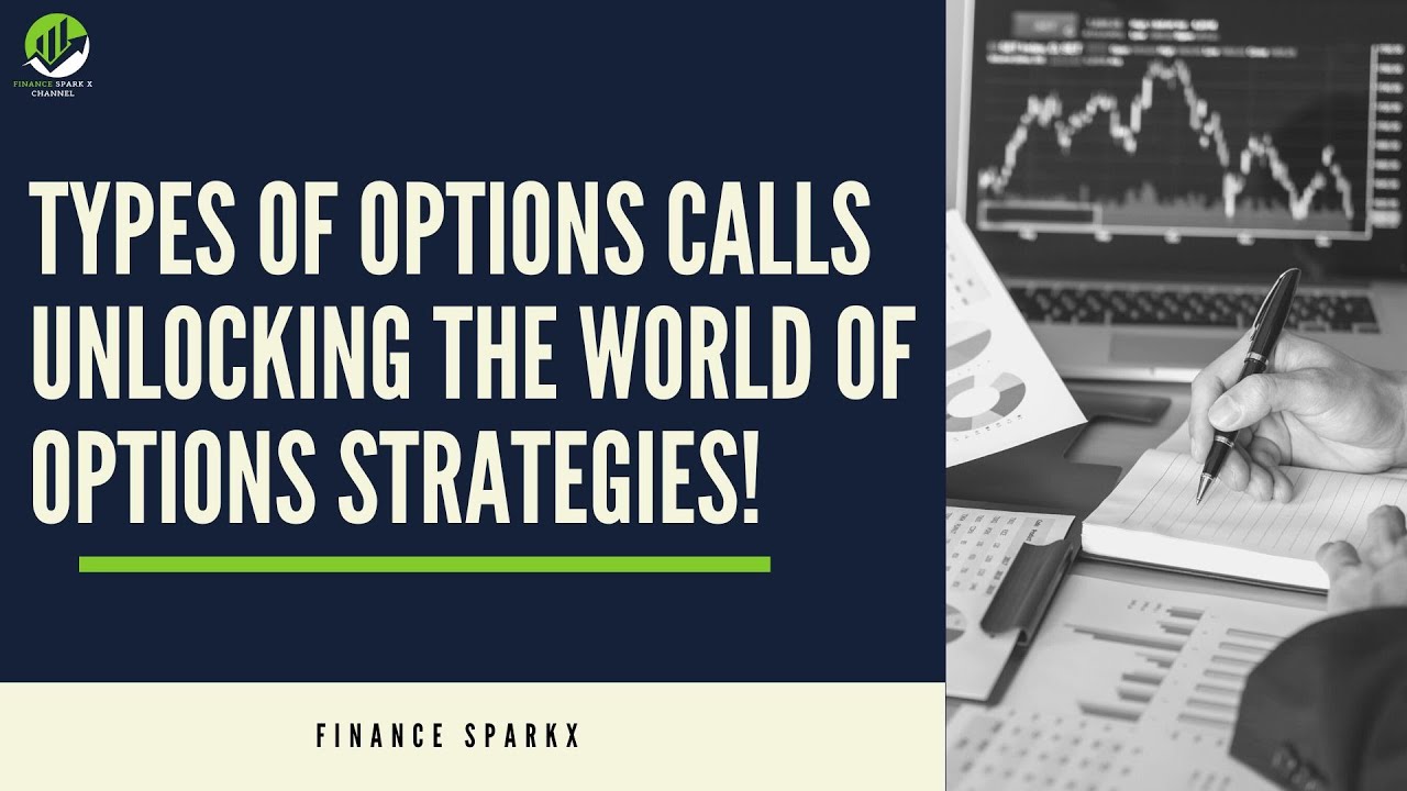 Types of options calls, Unlocking the World of Options Strategies ...