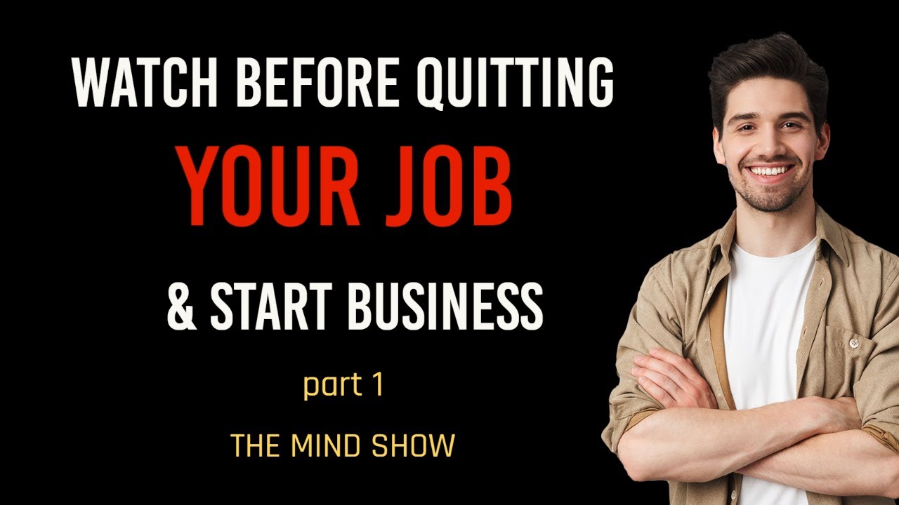 Watch Before Quitting Your Job And Start Business | When & How To Quit ...