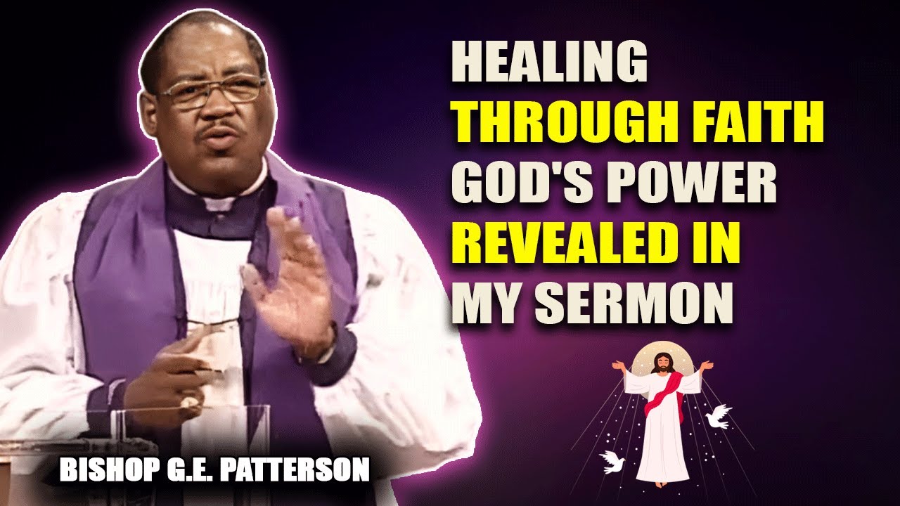 G.E. Patterson Sermons - The Miracle of Healing: God's Promise to ...