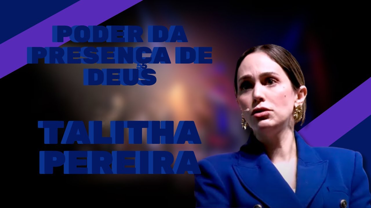 2023/ O poder da presença de Deus / Talitha Pereira (Pregações e ...