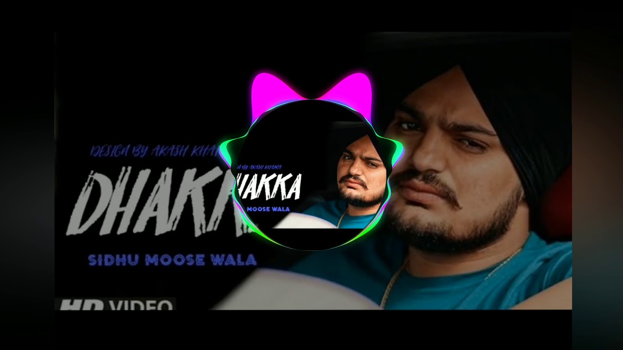 Dhakka song bass boosted song by sidhu moose wala - YouTube