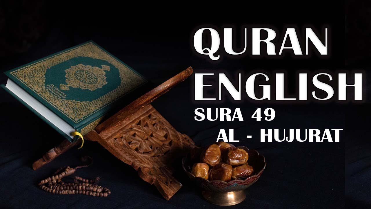Surah 49 AL Hujurat - YouTube
