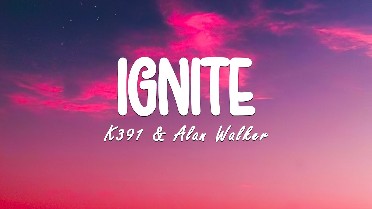 K391 & Alan Walker - Ignite (Lyrics) - YouTube