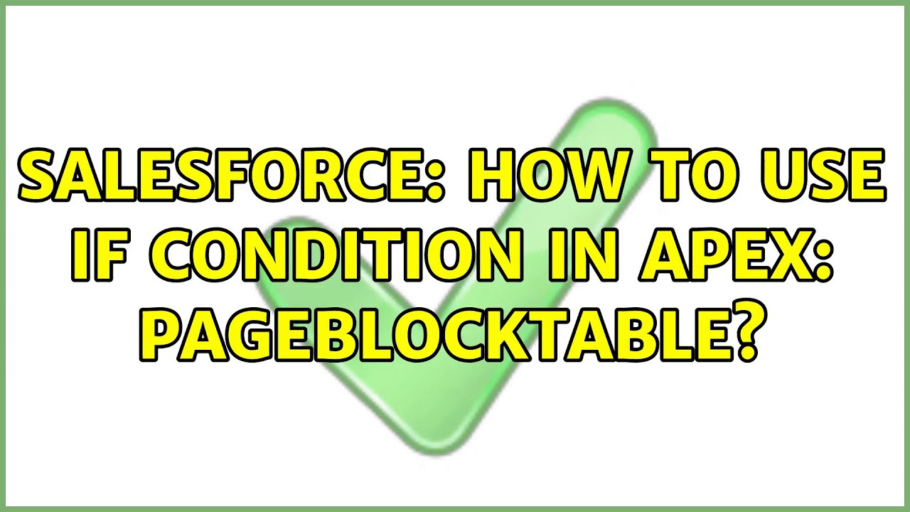 Salesforce How To Use If Condition In Apex Pageblocktable 3 Solutions Youtube
