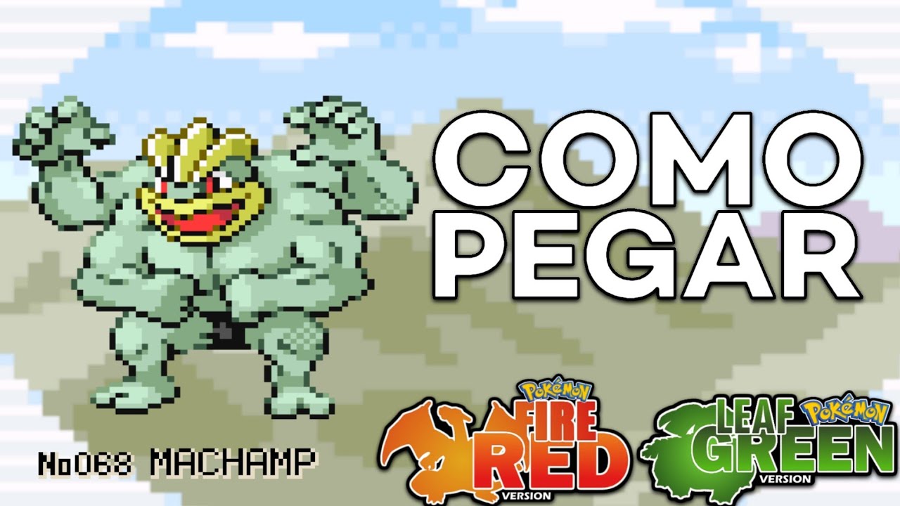 POKéMON Fire Red & Leaf Green - COMO PEGAR O MACHAMP - YouTube
