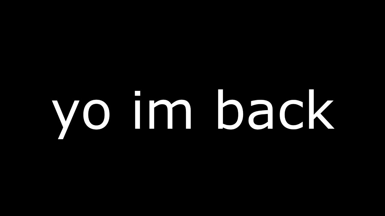 YO IM BACK - YouTube
