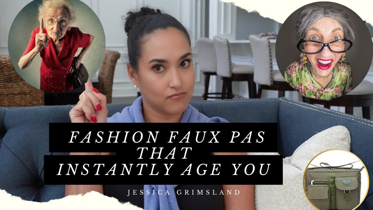 Fashion Faux Pas that instantly Age you! - YouTube