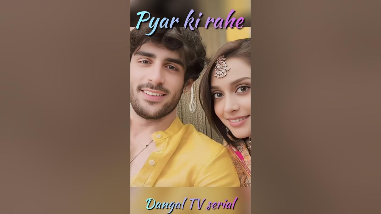 🌹Pyar ki rahen🥀#dangal tv serial #manav dua🌺#rachna #viral#new serial#new song#trending#shorts # ...