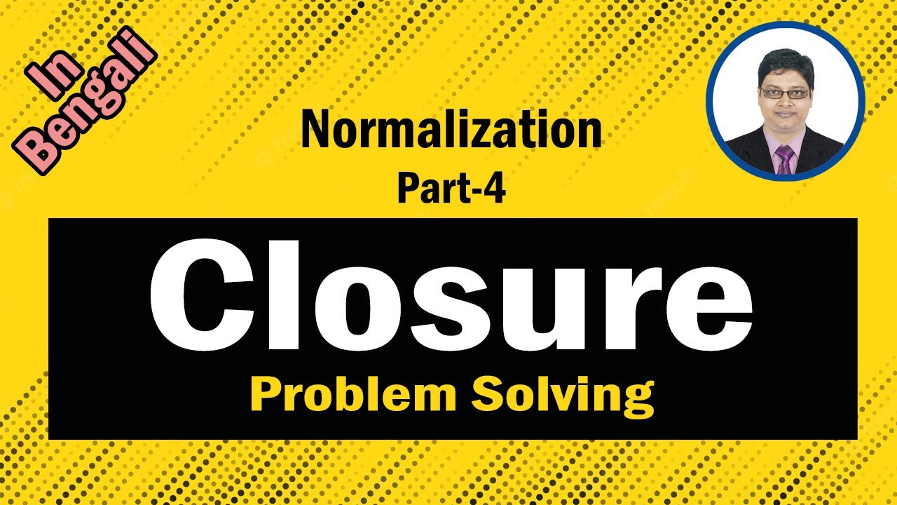 Closure Problem Solving Normalization Part 4 Dbms Youtube 2893