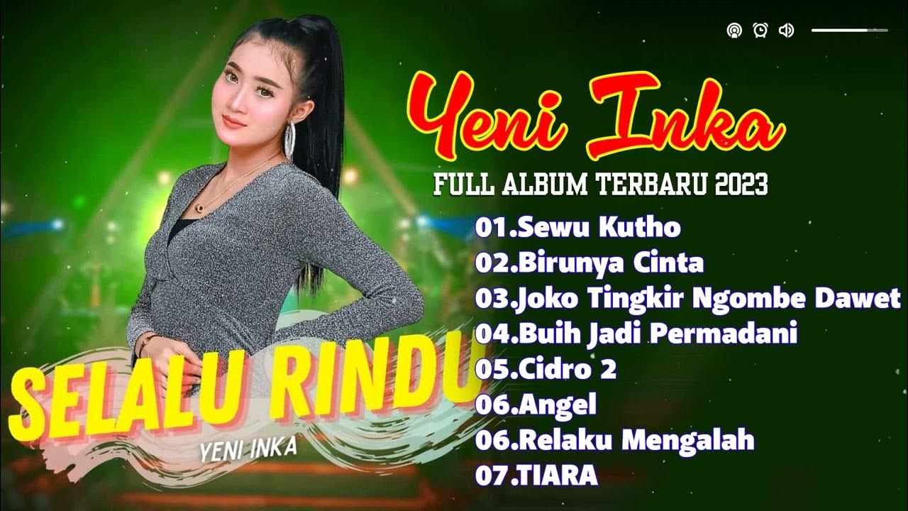 YENI INKA FULL ALBUM TERBARU 2023🎵 DANGDUT KOPLO TERBARU 2023 📀 LAGU KESUKAAN YENI INKA - YouTube