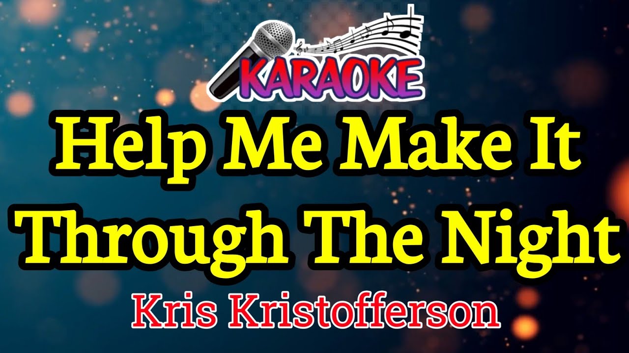 Help Me Make It Through The Night||Kris Kristofferson - YouTube