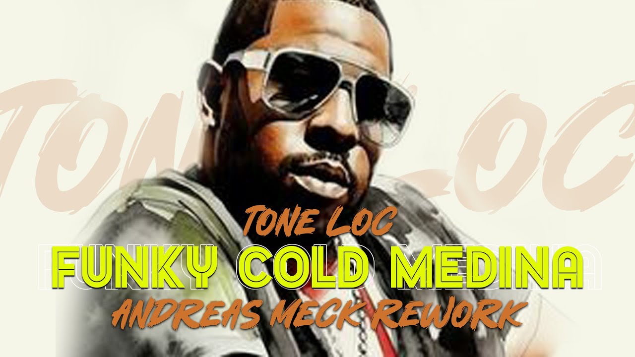 Tone Loc Funky Cold Medina Andreas Meck Rework Edit Cut - YouTube