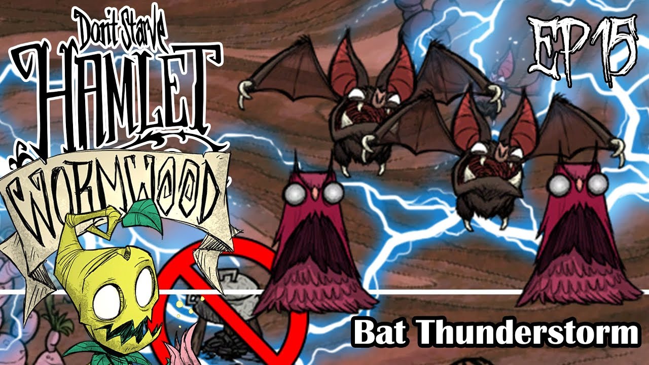 Do Not Bring Bats to Thunderbirds | Don't Starve Hamlet Wormwood EP15 ...