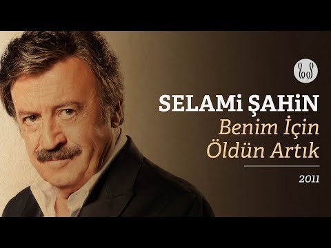 Selami Şahin - Benim İçin Öldün Artık (Official Audio)