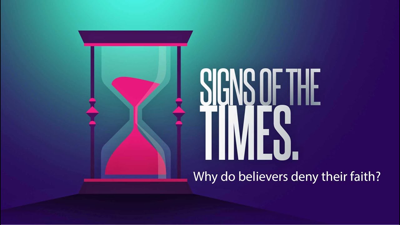 Why do believers deny their faith | Signs of the times | Cowplain ...