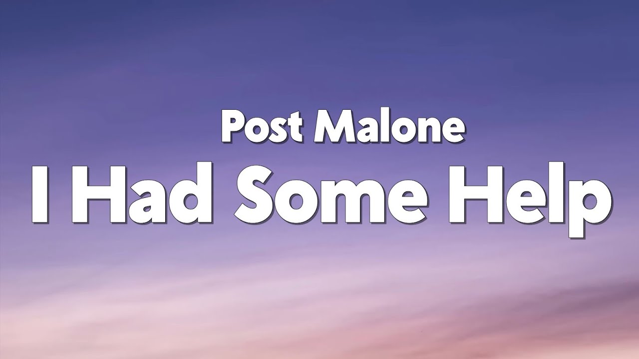 Post Malone - I Had Some Help (Lyrics) feat. Morgan Wallen - YouTube