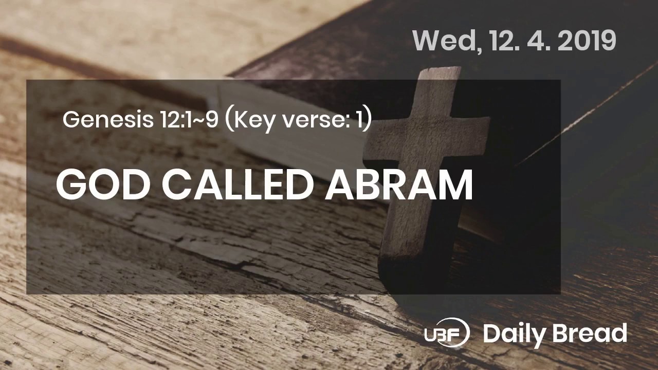 UBF Daily Bread / Genesis 12:1~9 / Bible Voice Reading Daily Devotion ...