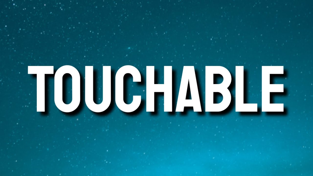 Remble - Touchable (Lyrics) i just tapped his shoulder so i know that ...