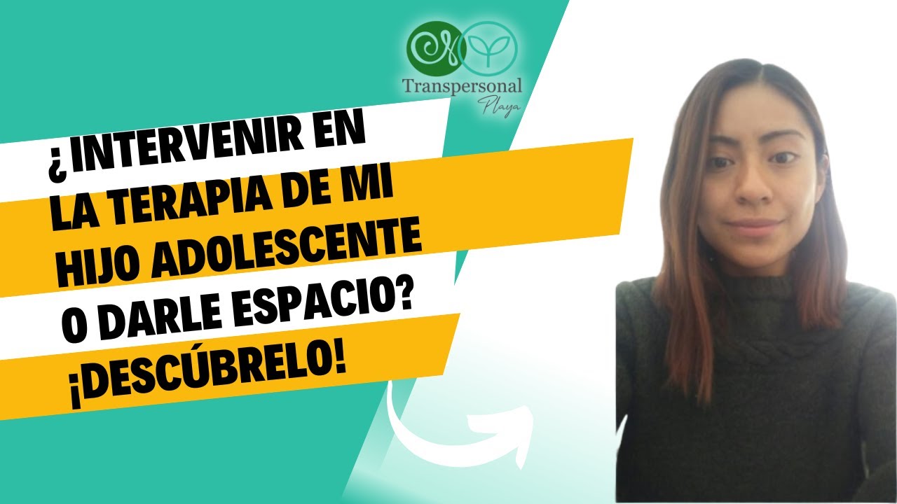 ¿Intervenir en la terapia de mi hijo adolescente o darle espacio ...
