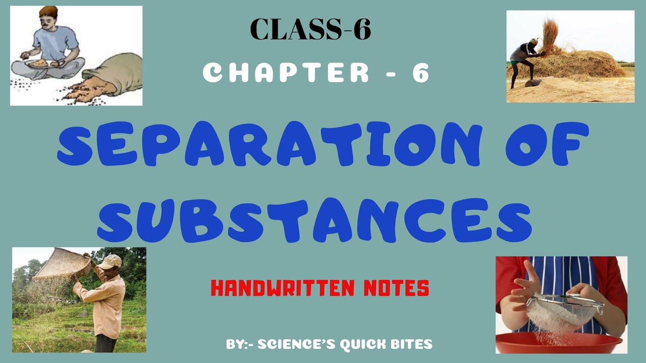 SEPARATION OF SUBSTANCES | CLASS-6 SCIENCE | CHAPTER-6 | HANDWRITTEN ...