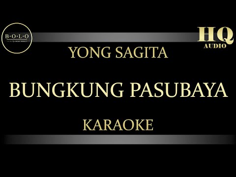 YONG SAGITA BUNGKUNG PASUBAYA - KARAOKE