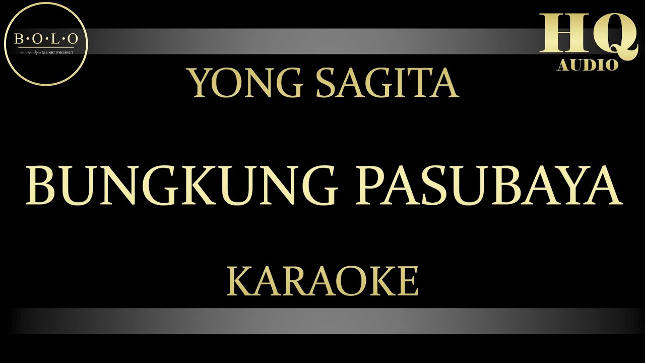 Yong Sagita Bungkung Pasubaya Karaoke Youtube