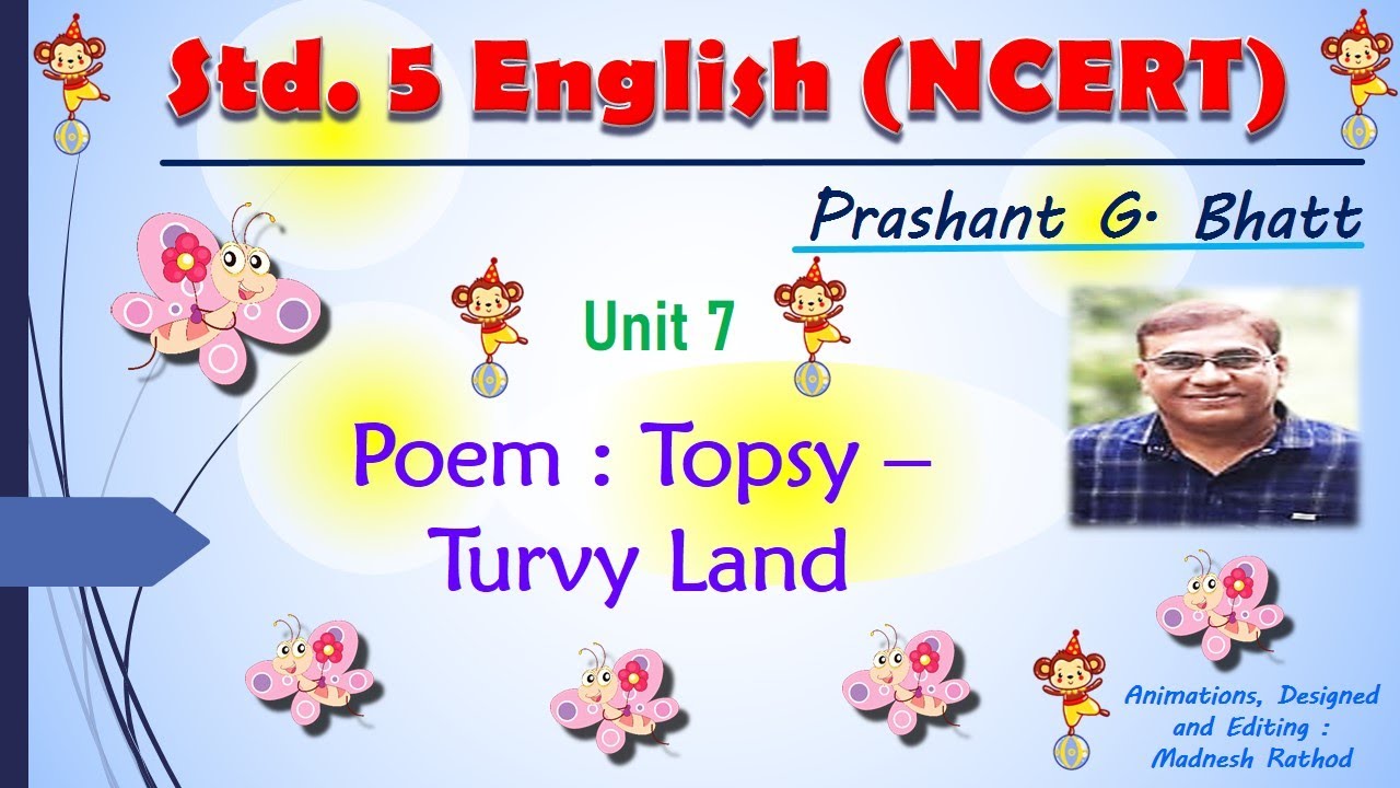 CLASS 5 Ll ENGLISH Ll NCERT Ll UNIT 7 Ll POEM TOPSY TURVY LAND Ll class-5-ll-english-ll-ncert-ll-unit-7-ll-poem-topsy-turvy-land-ll