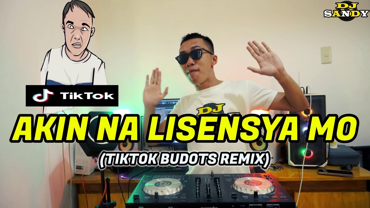 Akin Na Lisensya Mo (TikTok Budots Dance) | Dj Sandy Remix - YouTube