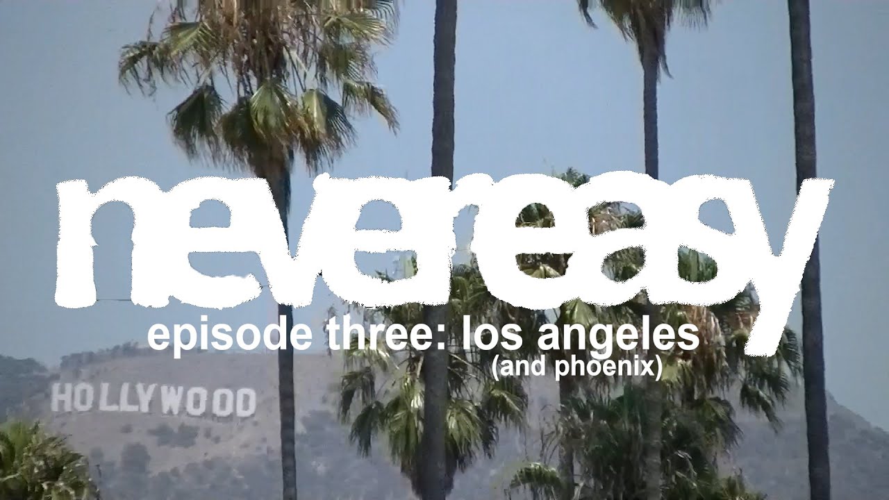 never easy episode 3: los angeles - YouTube