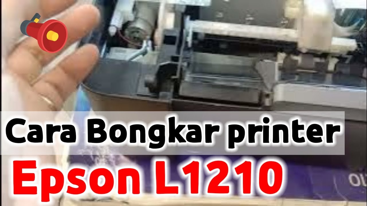 cara bongkar printer Epson L1210 - YouTube