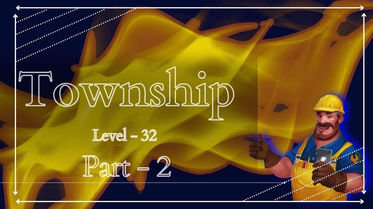 Township | Level - 32 | Part - 2 | Android Gameplay | Playrix ...