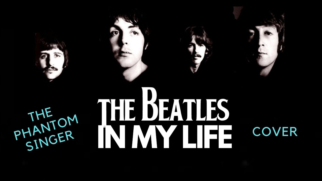 In My Life (Beatles Cover) - The Phantom Singer - YouTube