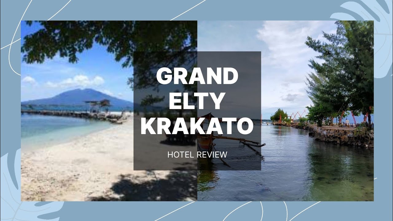 Review Grand Elty Krakatoa, resort cantik dekat dengan Pulau Jawa # ...